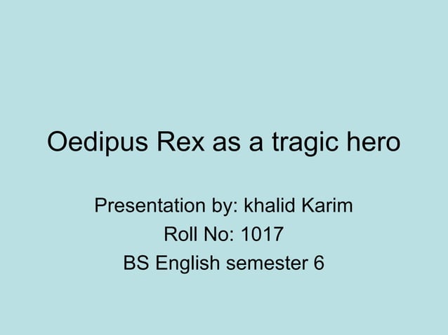 Oedipus rex as a tragic hero | PPT