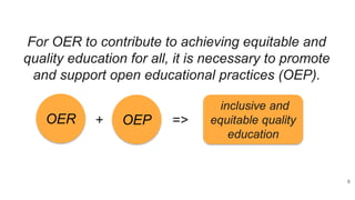 OER and OEP towards Equitable and Quality Education for All | PPTX