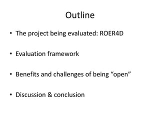Evaluating an open research project: Benefits and challenges from the ...