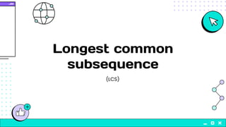 Longest Common subsequence.pptx