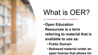 OER 101 Benefits and Challenges | PPTX | Education