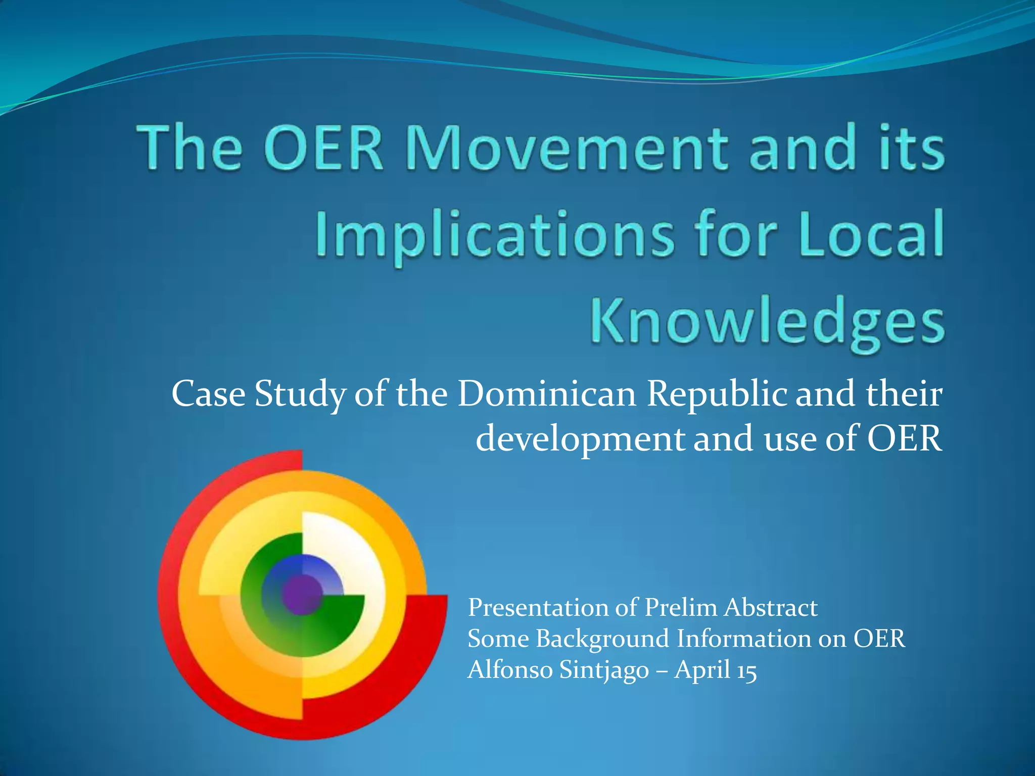 2011 - OER Movement and its Implications for Local Knowledges | PPT