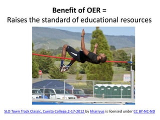 Examples of OER Benefits & Challenges by Lindsay Gyles | PPTX