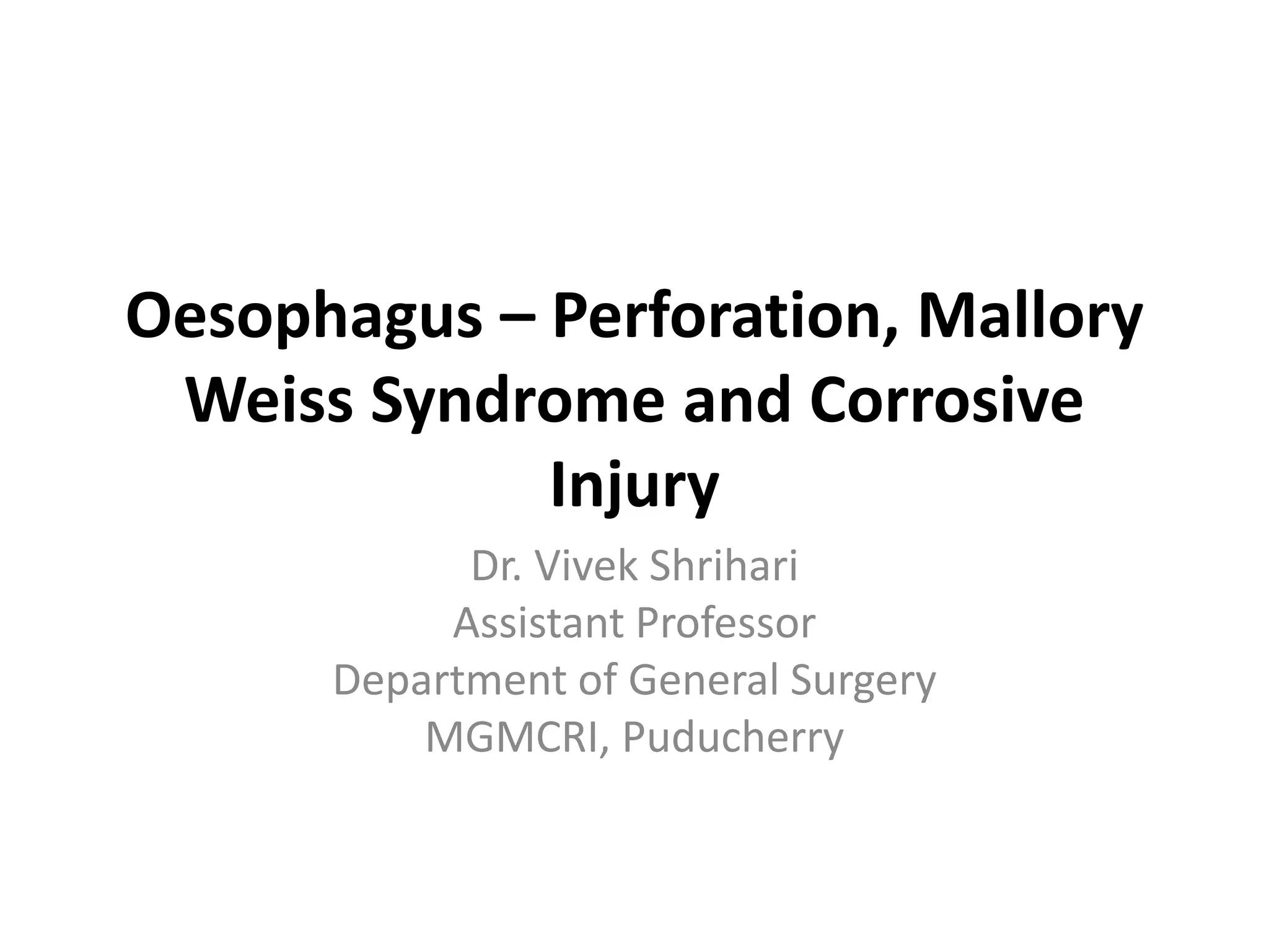 Oesophagus – perforation, mallory weiss syndrome and | PPTX