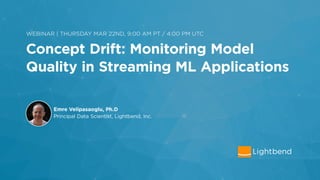 Concept Drift: Monitoring Model Quality In Streaming ML Applications | PPT