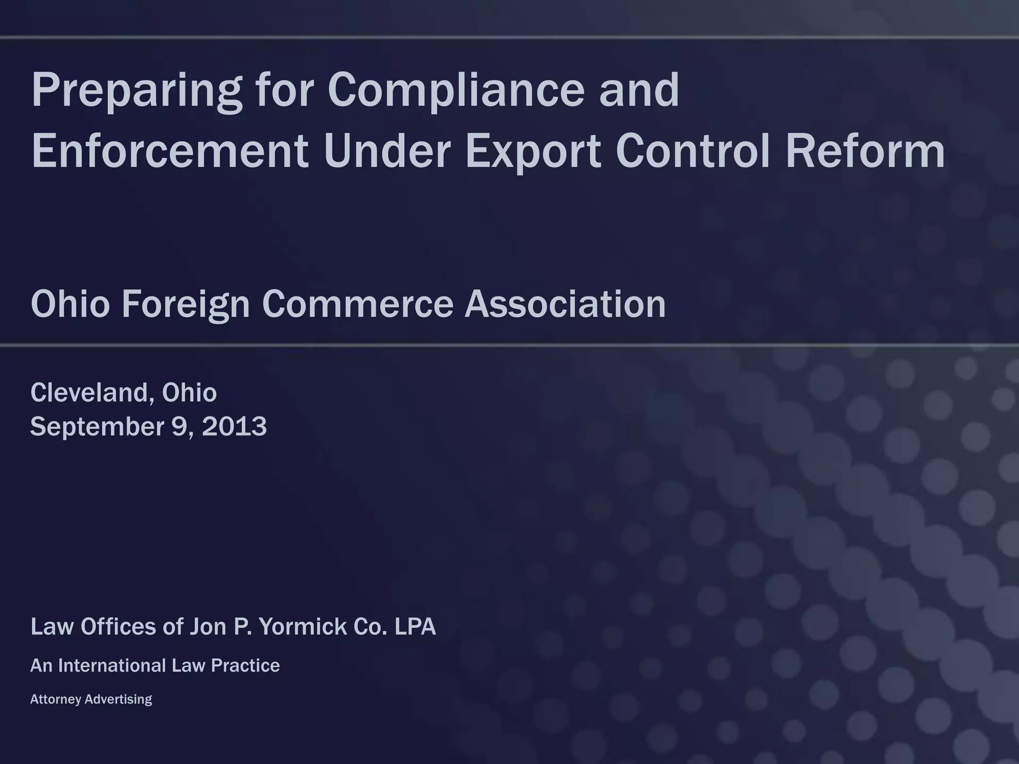 Preparing for Compliance and Enforcement Under Export Control Reform | PPTX