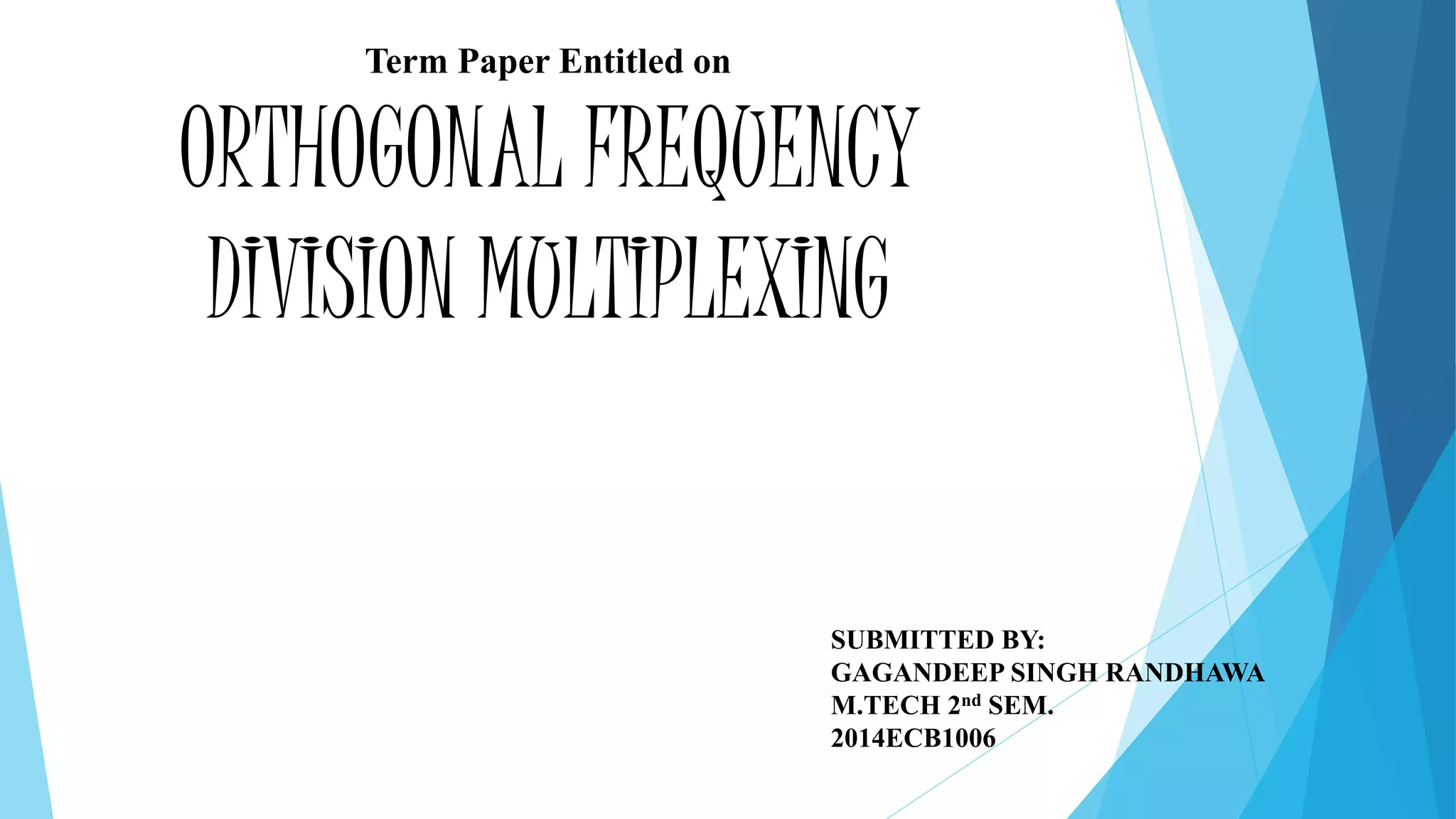 Orthogonal Frequency Division Multiplexing (OFDM) | PPTX