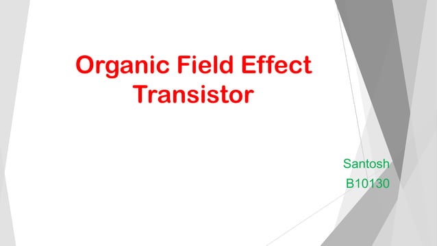 Organic Field Effect Transistor | PPTX