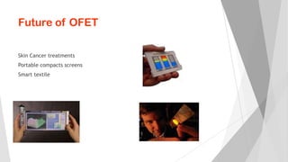 Organic Field Effect Transistor | PPTX