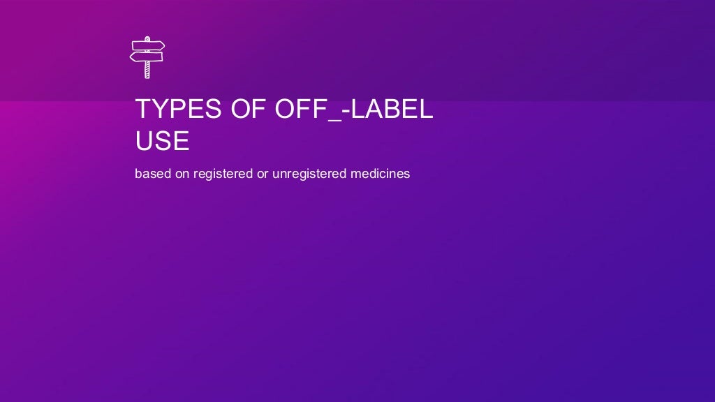 Off label use of drugs