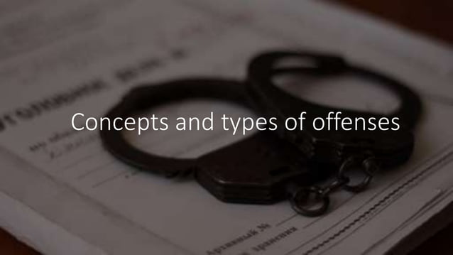 Concepts and types of offenses | PPTX