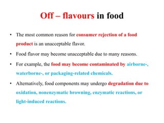 Off flavors in food; Analysis of Food spoilage | PPTX