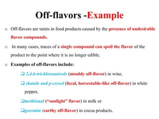 Off flavors in food; Analysis of Food spoilage | PPTX