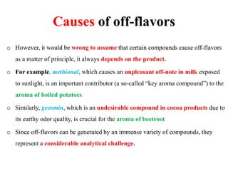 Off flavors in food; Analysis of Food spoilage | PPTX