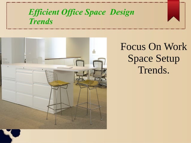Efficient Office Space Design Trends | PPT