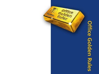 Office golden-rules-presentation-january-2008.ppt