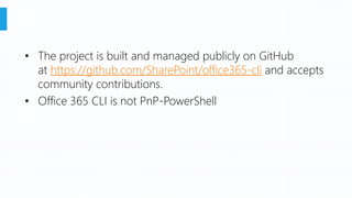 Office 365 CLI: Managing Office 365 tenant and SharePoint Online | PPT