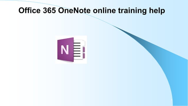 Office 365 one note online training help | PPTX