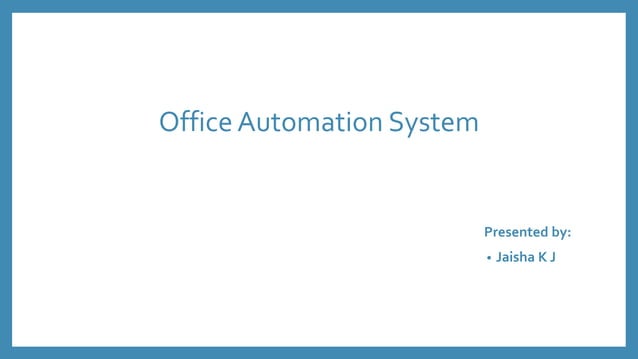 Office Automation System (OAS) | PPTX