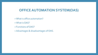 Office Automation System (OAS) | PPTX
