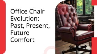 Office Chair Evolution Past, Present, Future Comfort. | PPT