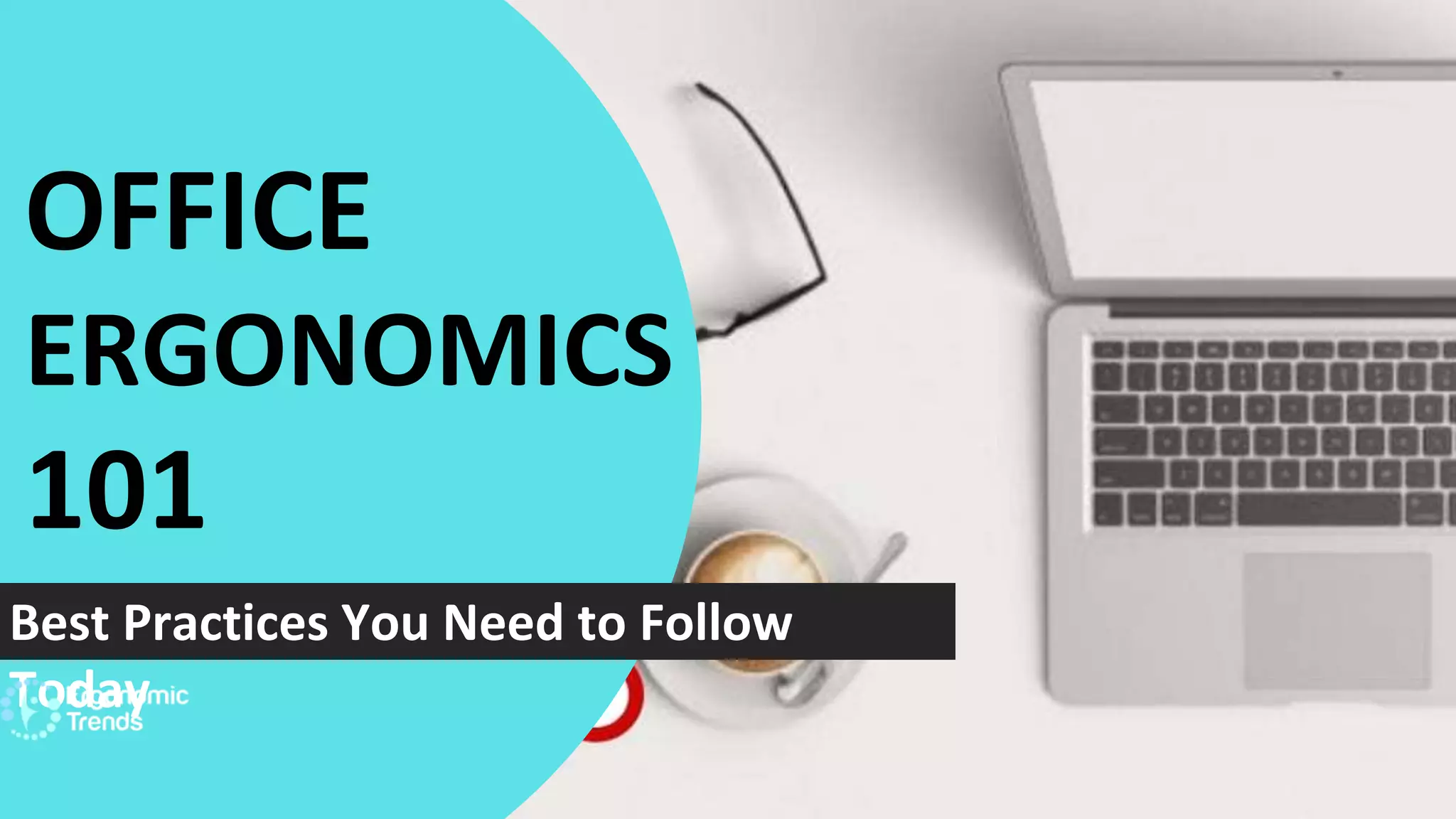 Office ergonomics 101- Best Practices You Need to Follow Today | PDF