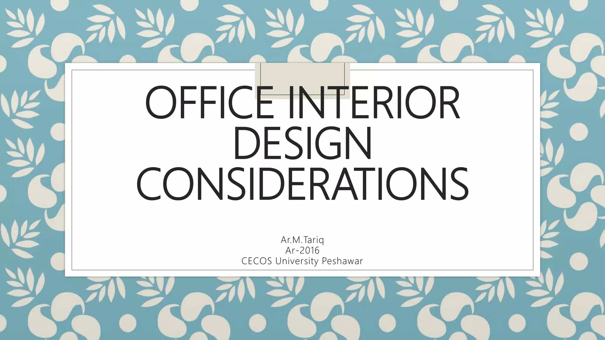 Office interior design considerations | PPTX