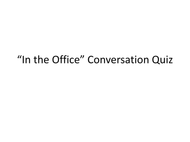 Business English: Office Phrases Quiz | PPT