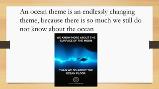 Ocean Theme rationale | PPT