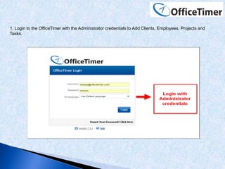Office timer tutorial for beginners to add Clients, Employees, Projects and Tasks. | PPTX ...