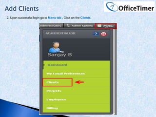 Office timer tutorial for beginners to add Clients, Employees, Projects ...