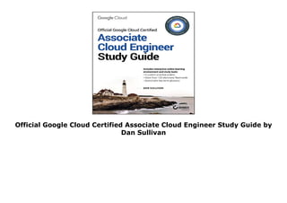 Official Google Cloud Certified Associate Cloud Engineer Study Guide by Dan Sullivan | PDF
