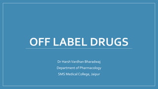 Off Label drugs: Extent, Issues & examples | PDF
