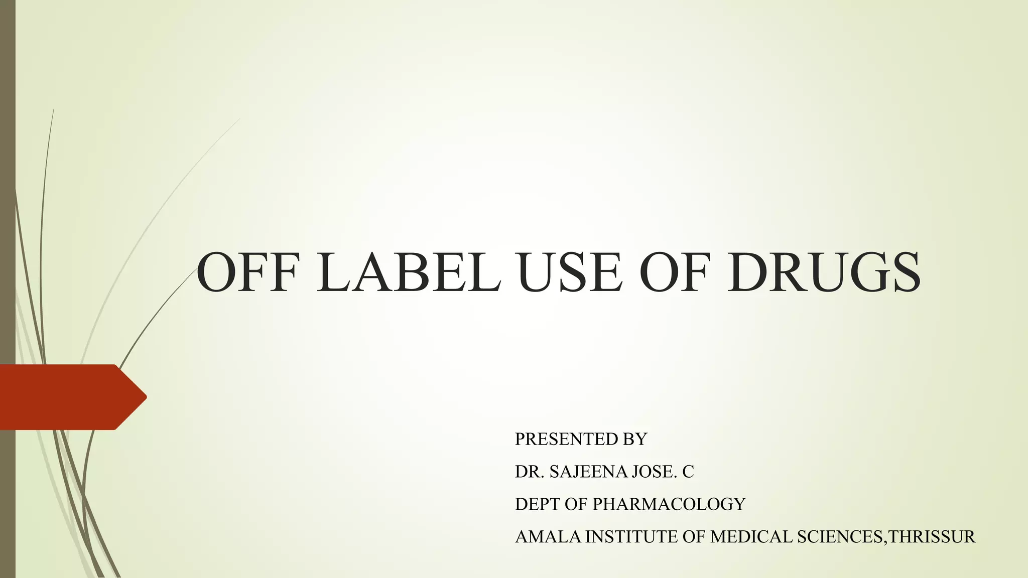 Off label use of drugs | PPTX