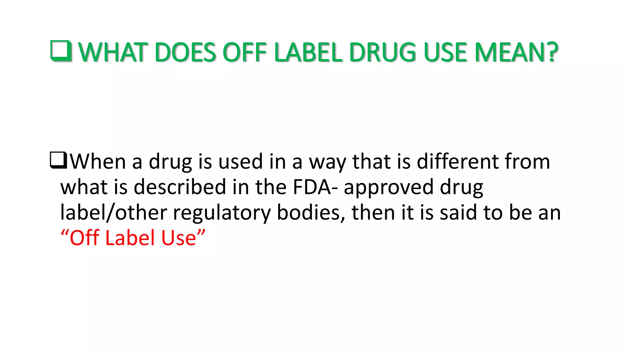 Off label use of drugs | PPTX
