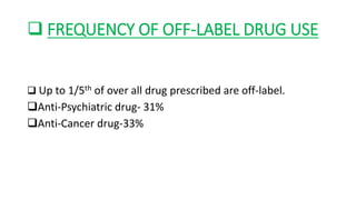 Off label use of drugs | PPTX