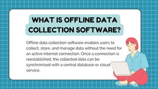 Offline Data Collection Software Enhancing Data Gathering in Remote and ...