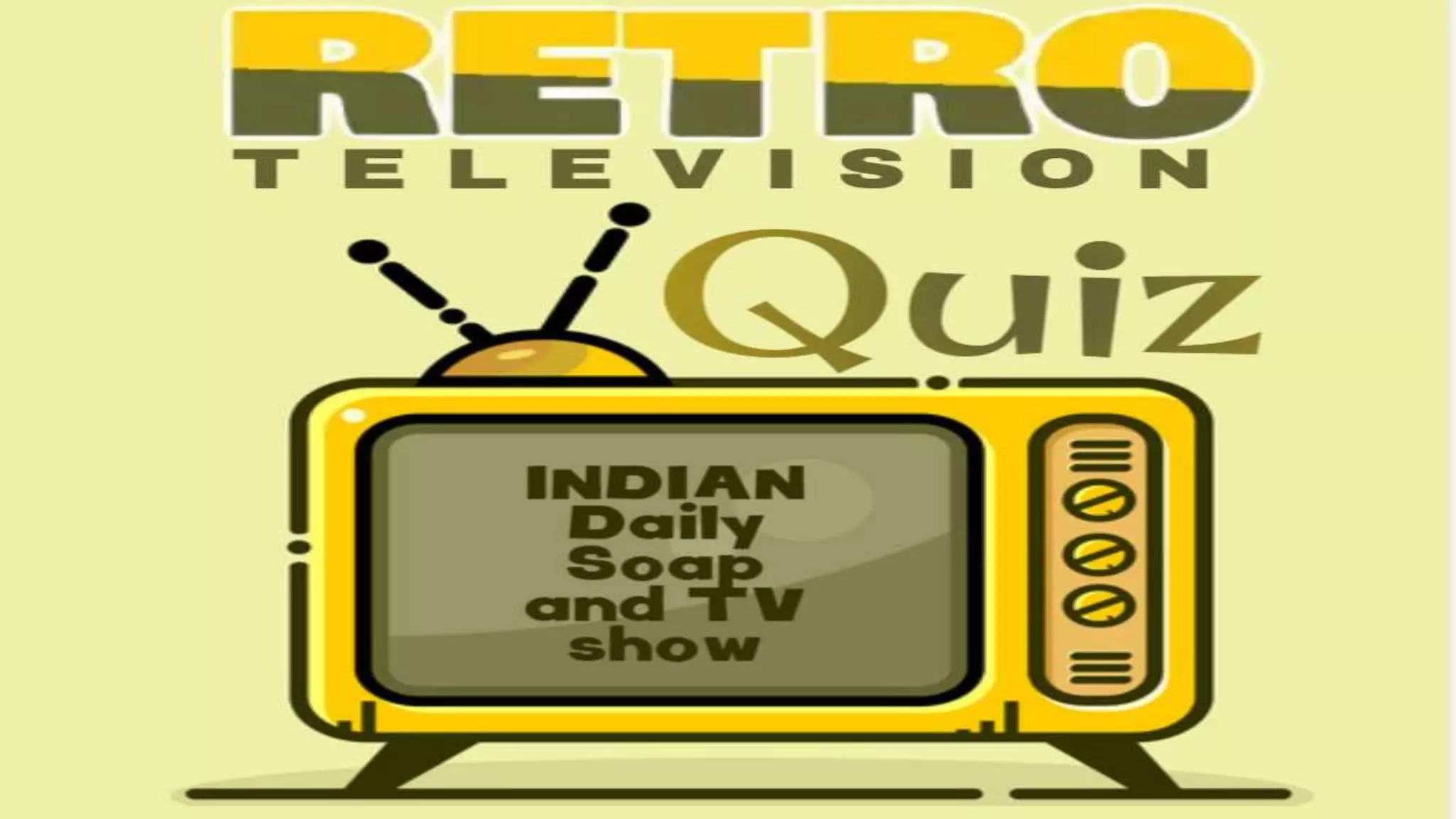 Indian TVShows and Daily Soaps Quiz | PPTX
