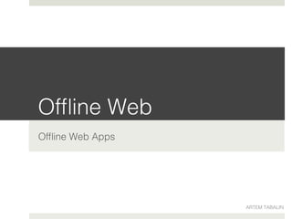 Offline Web Apps | PPT