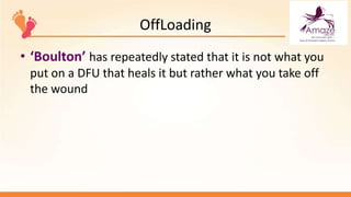 Offloading in diabetic foot | PPTX