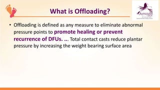Offloading in diabetic foot | PPT