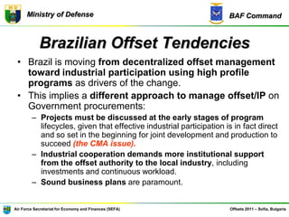 Offset Strategy of the Brazilian Air Force - Offsets 2011 Conference ...