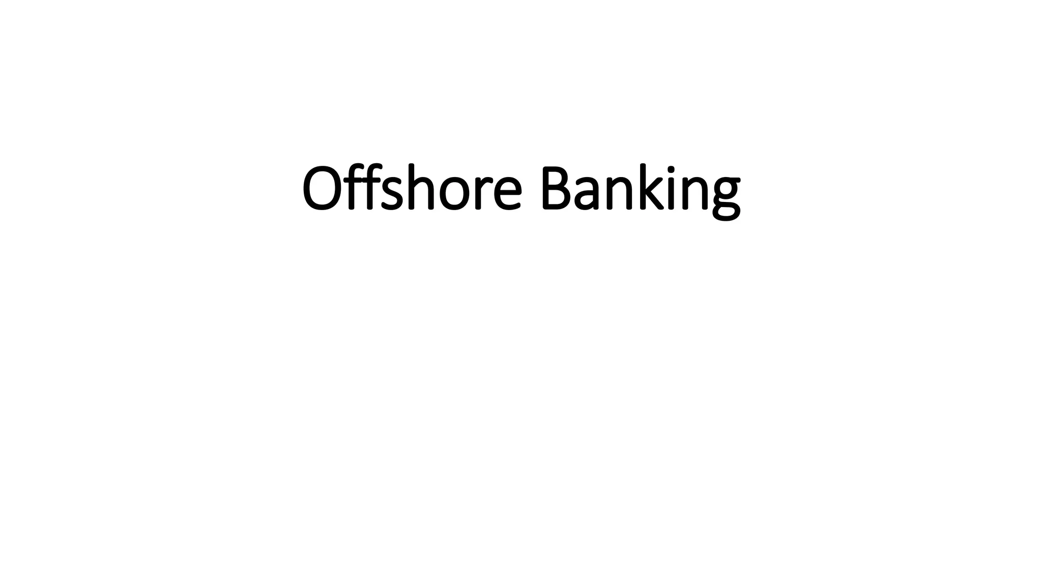 Offshore Banking An offshore banking unit.pptx