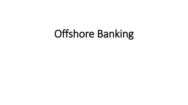 Offshore Banking An offshore banking unit.pptx