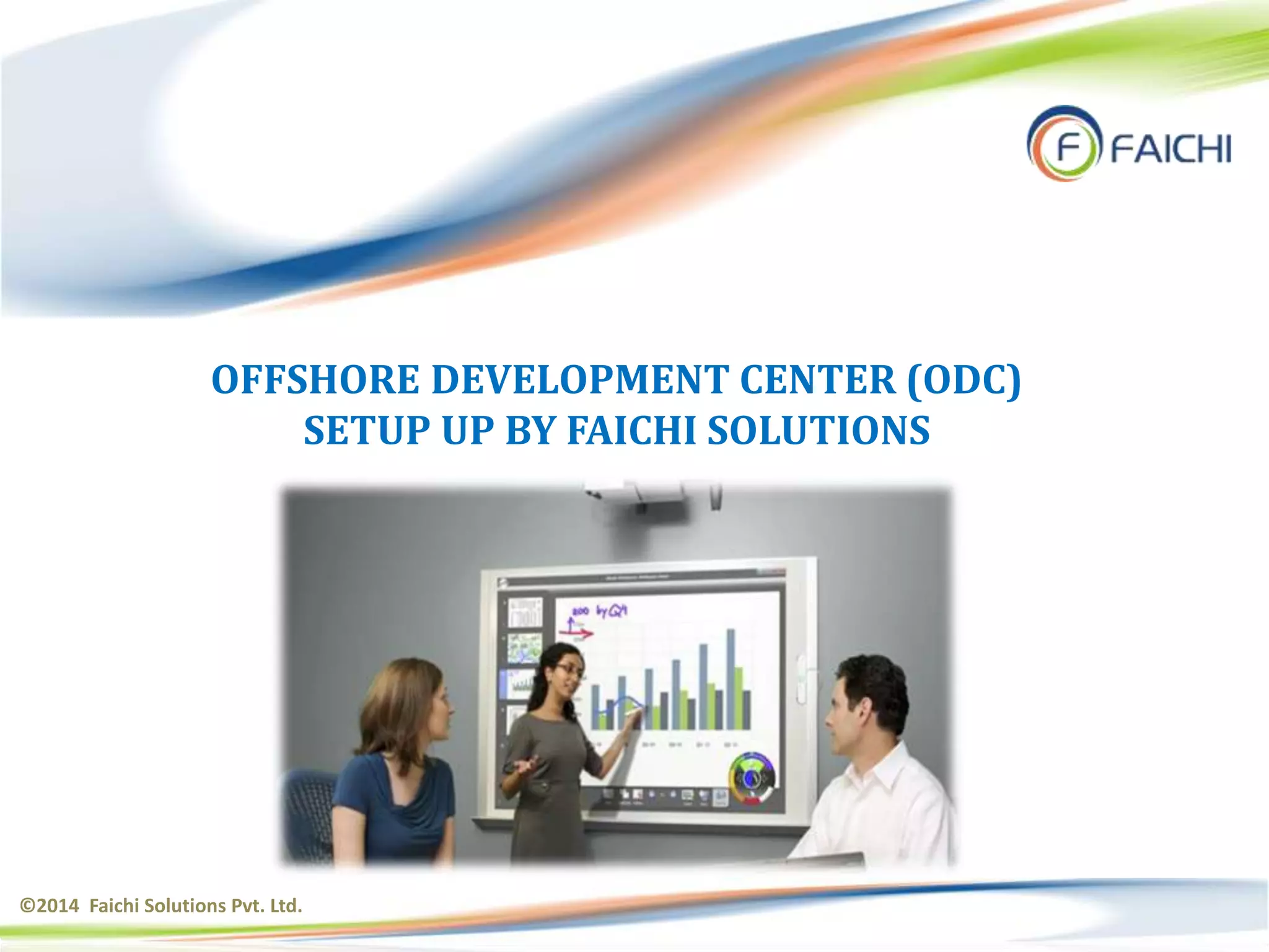 Offshore development center (odc) setup up by faichi solutions - Case ...