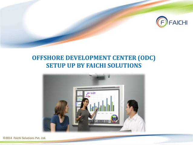 Offshore development center (odc) setup up by faichi solutions - Case Study | PPTX