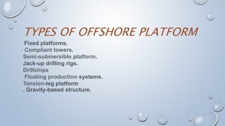 Offshore oil platform ppt | PPTX