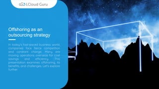 Offshoring as an outsourcing strategy | PPTX