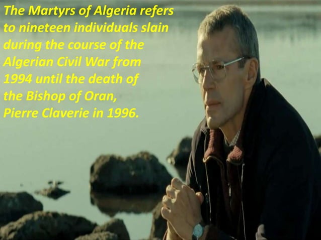 Of Gods and Men - History of the Martyrs of Algeria.pptx