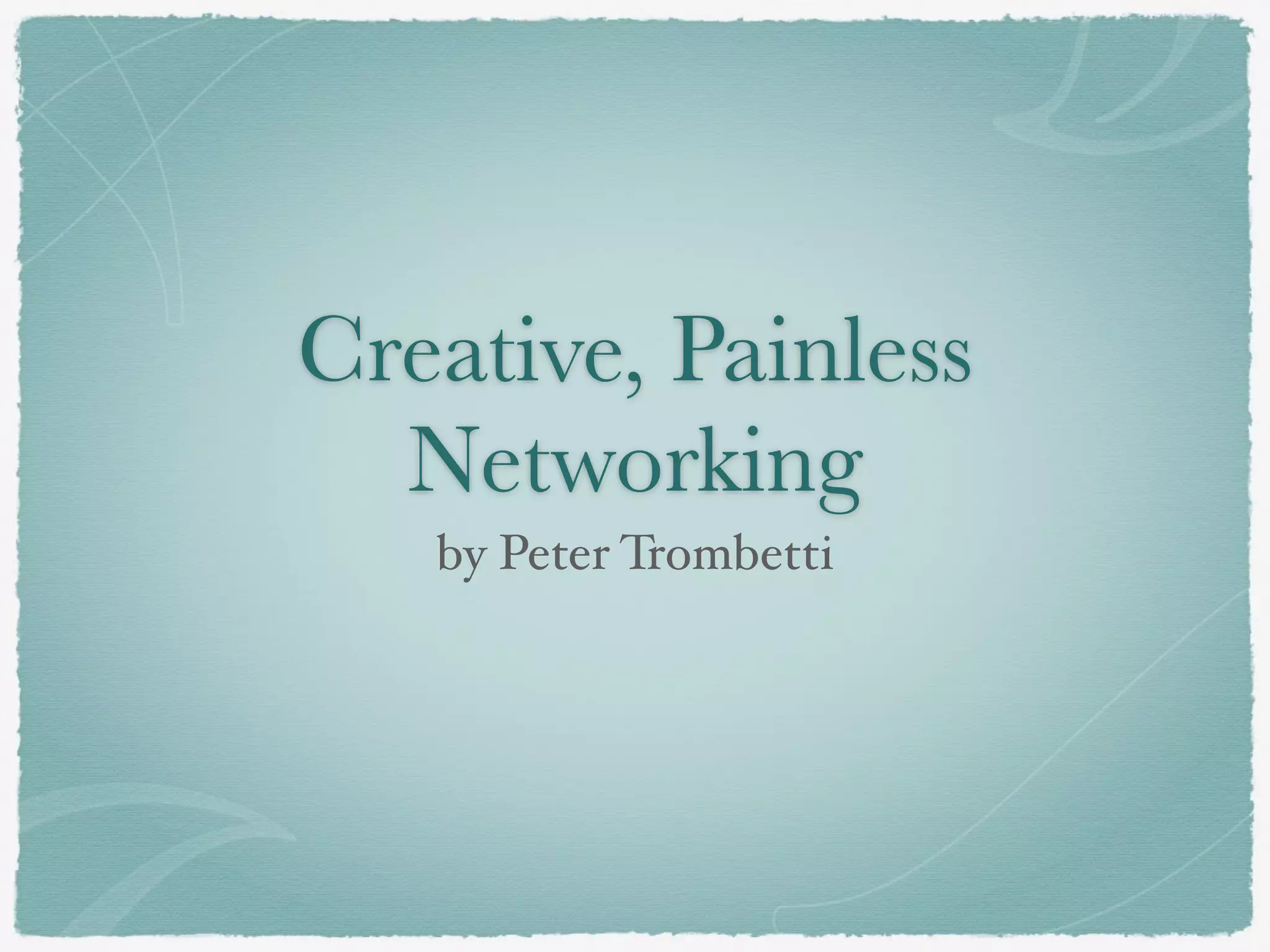 How to have more creative, less painful, networking events | PPT